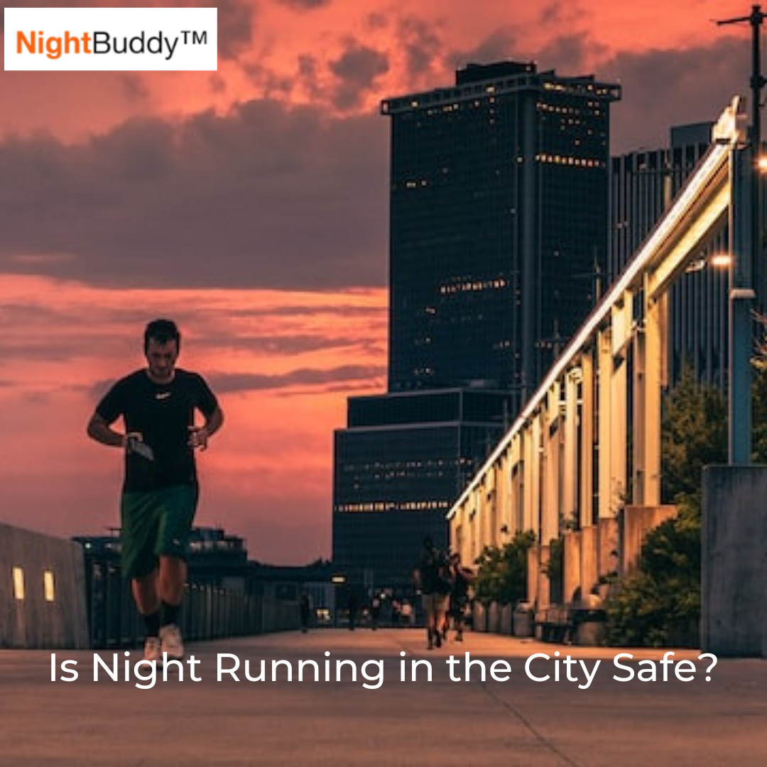 Is Night Running in the City Safe? 13 Ways To Stay Safe