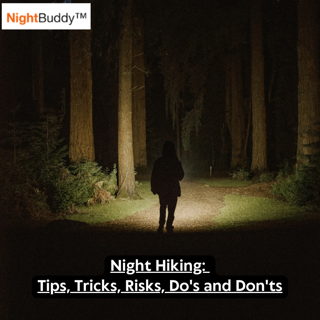 Night Hiking: Tips, Tricks, Risks, Do's and Don'ts